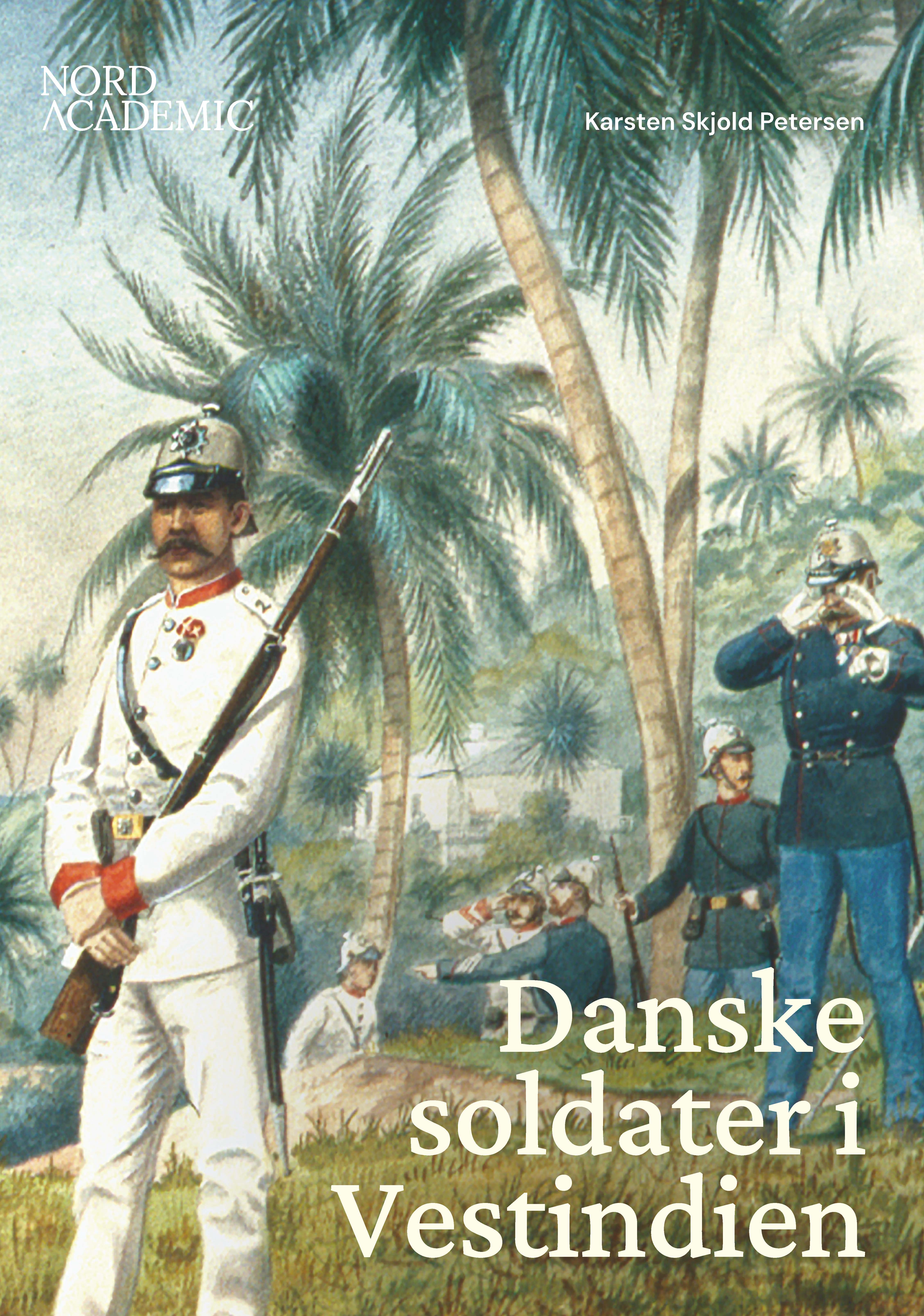 Danske soldater i Vestindien | Gads Forlag